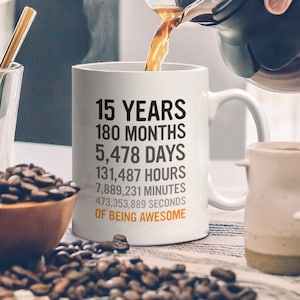 15th Birthday Gift 15 Fifteen Years Old Mug, Months, Days, Hours ...