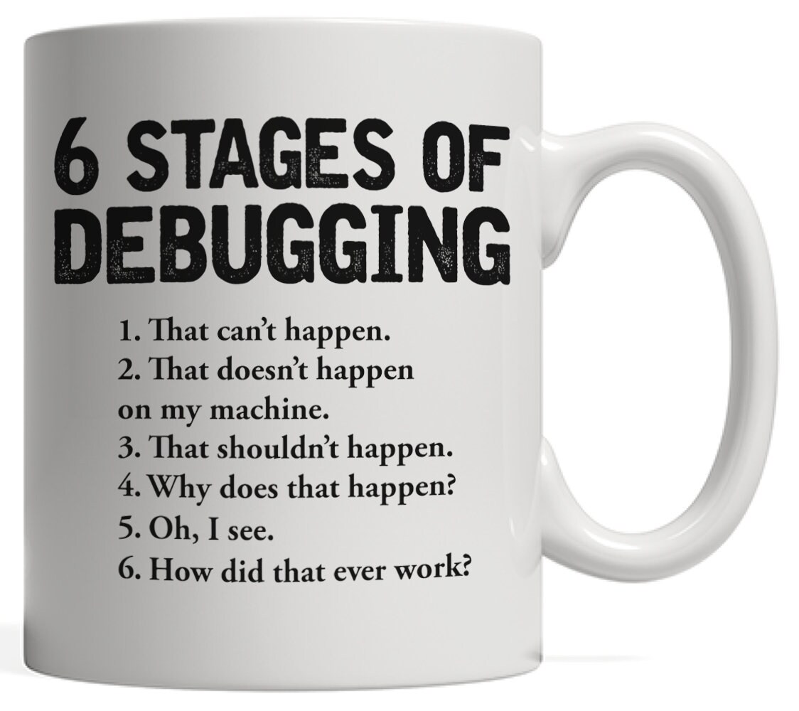 6 Stages Of Debugging Bug Coding Computer Science Programmer Etsy