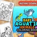 25 Baby Aquatic Animals Coloring Pages - Instant Download Coloring Book ...