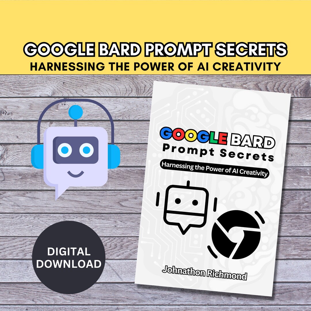 BEST VALUE Google Bard Prompt Secrets - Instant Download Harnessing the ...