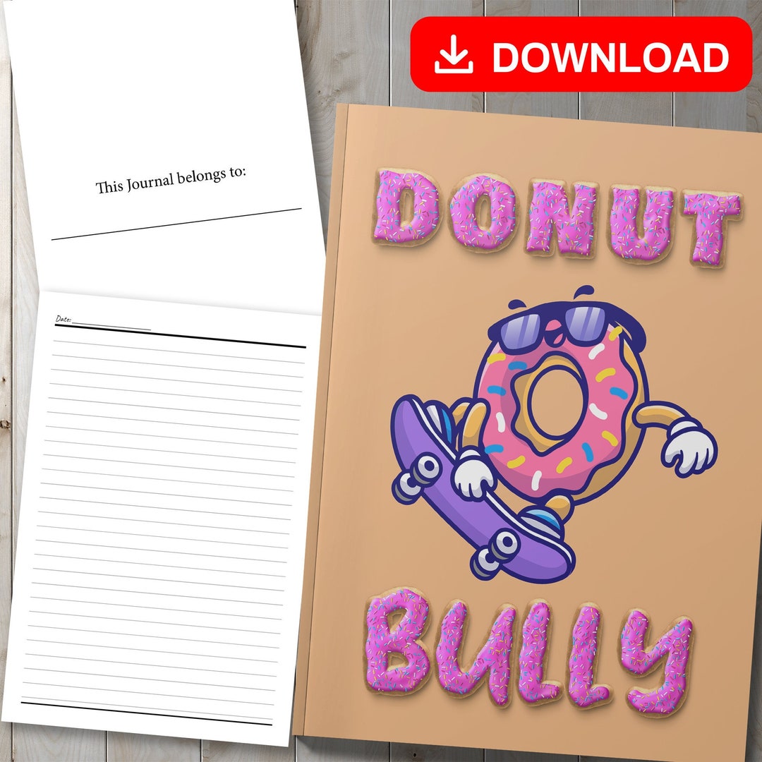 BEST VALUE Donut Bully Journal - Instant Download Writing Diary Journal ...