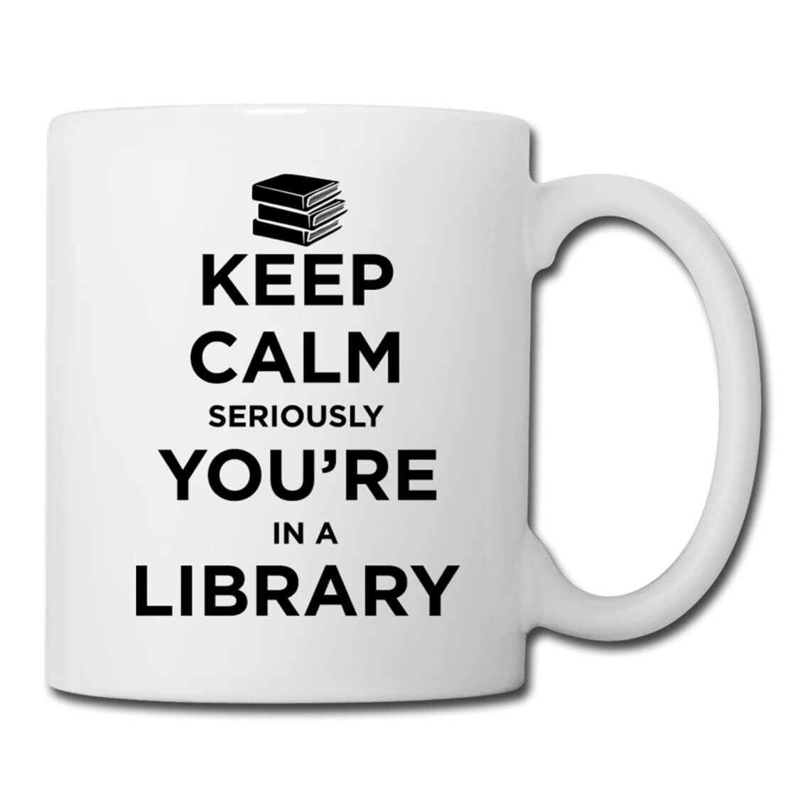 Keep Calm Seriously You're in a Library Coffee Mug - Library Mug ...