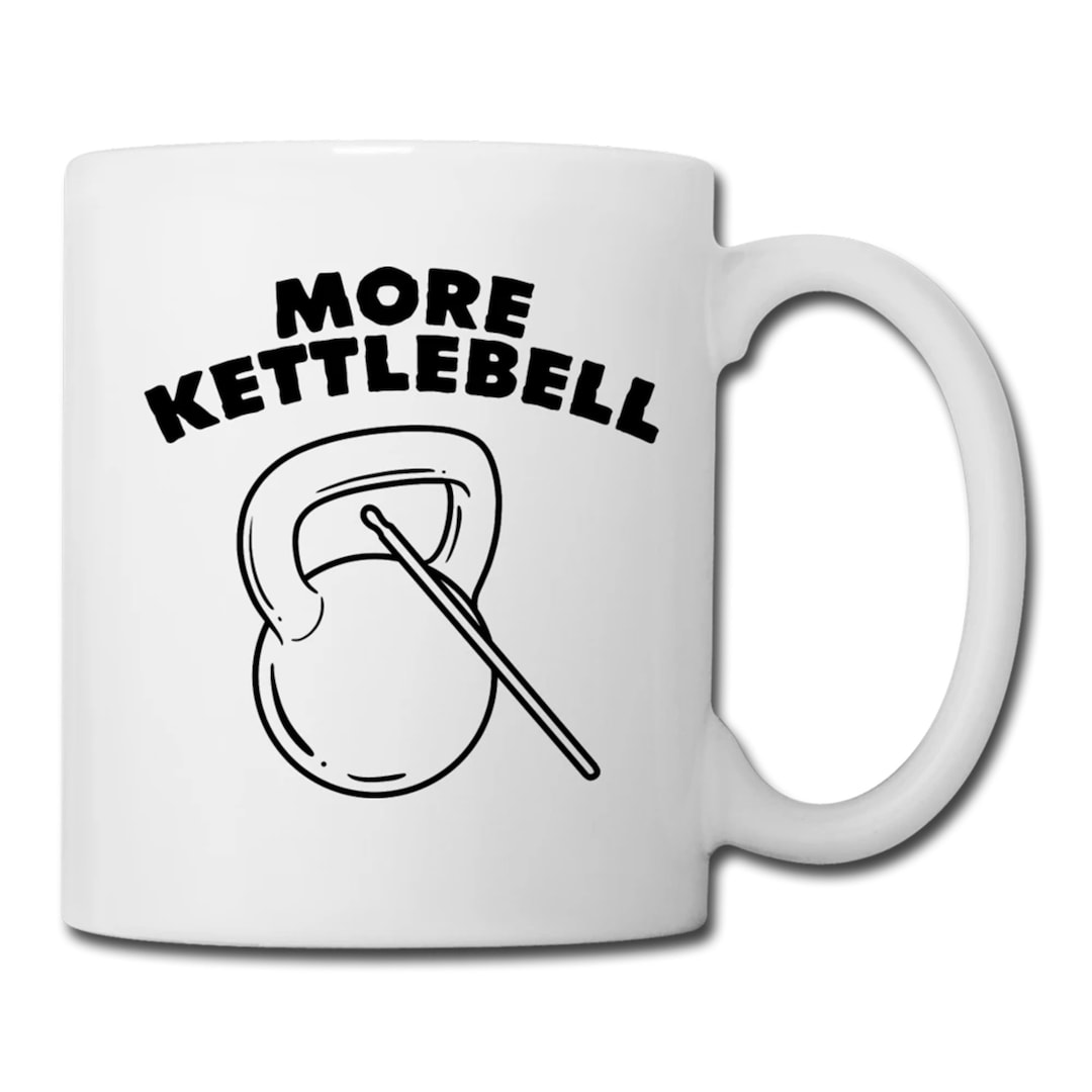 Needs More Kettlebell Coffee Mug - Kettlebell Cup - Kettle Bell Gift ...