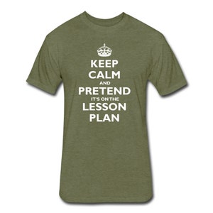 Keep Calm and Pretend It's on the Lesson Plan T-shirt - Teacher Shirt ...