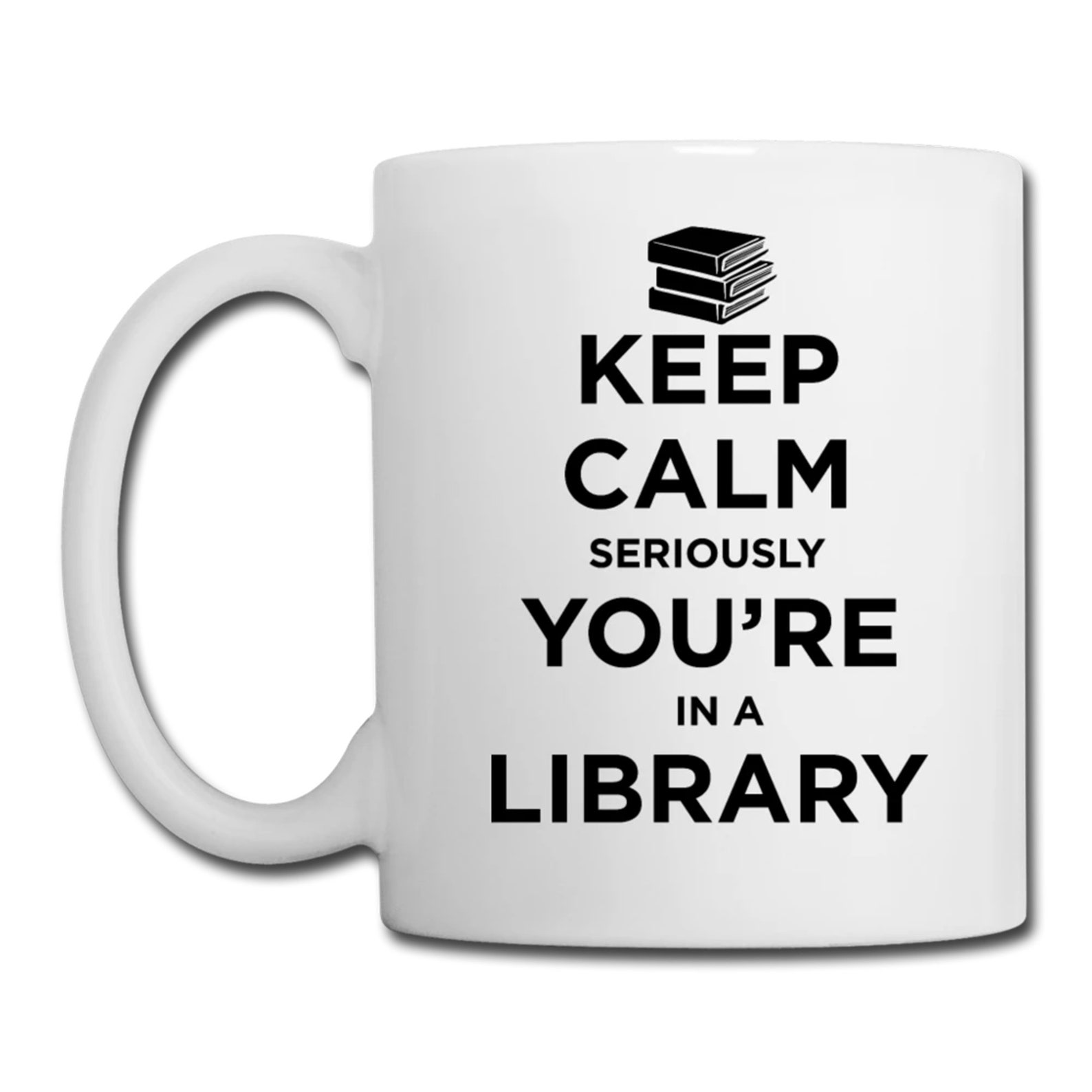 Keep Calm Seriously You're in a Library Coffee Mug - Library Mug ...