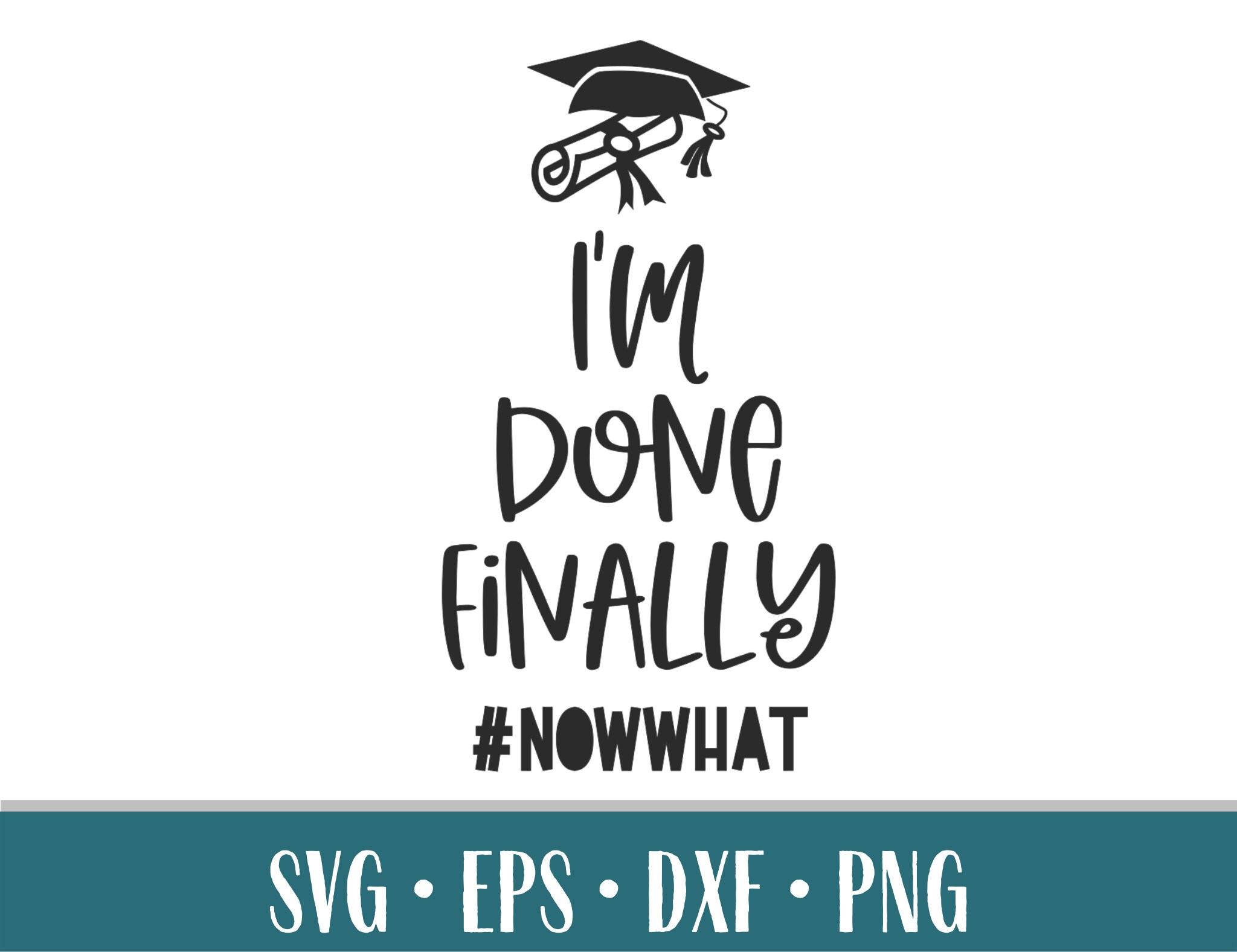 I'm Done Finally Now What SVG Cut Files for Cricut Silhouette Svg Svg ...