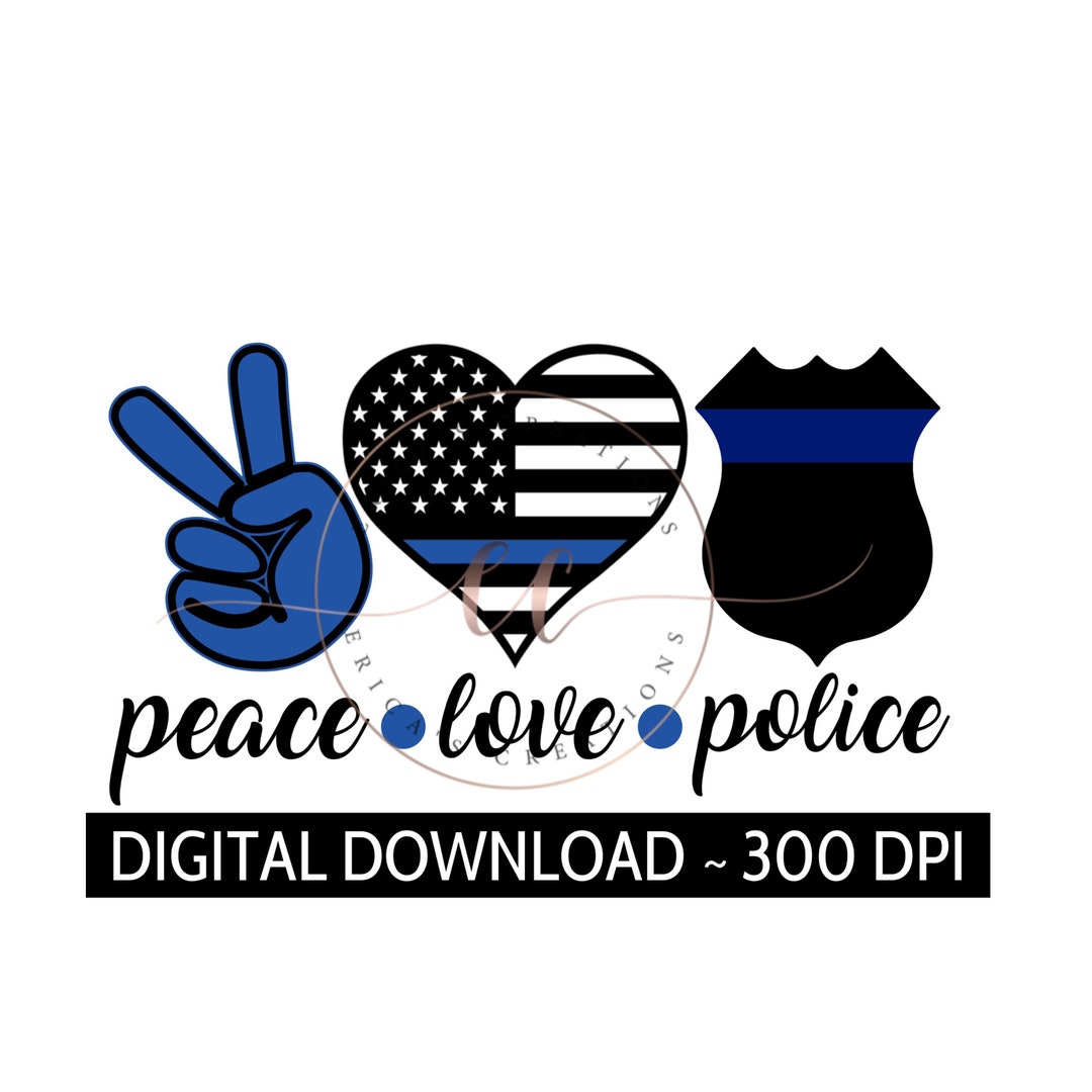 Peace Love Police, Digital Download, Thin Blue Line - Etsy