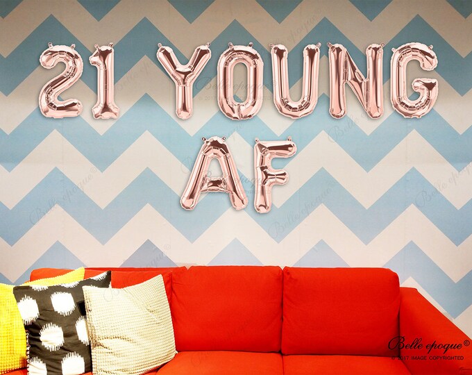 Rose Gold Balloons, 21 YOUNG AF Gold Silver Letters, Banner Balloon ...