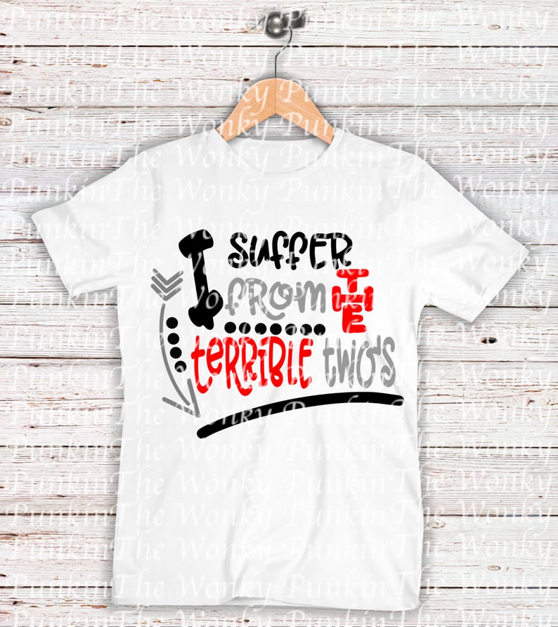 I Suffer From the Terrible Two's Svg Files Terrible Two Toddler SVG ...