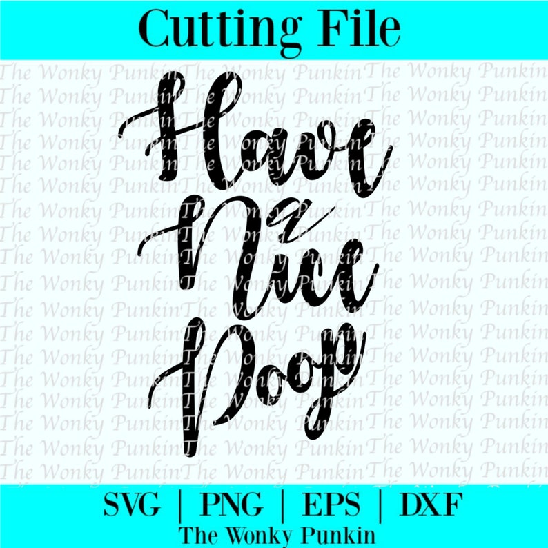 Have A Nice Poop Svg Funny SVG Png Dxf Eps Funny Bathroom Svg ...