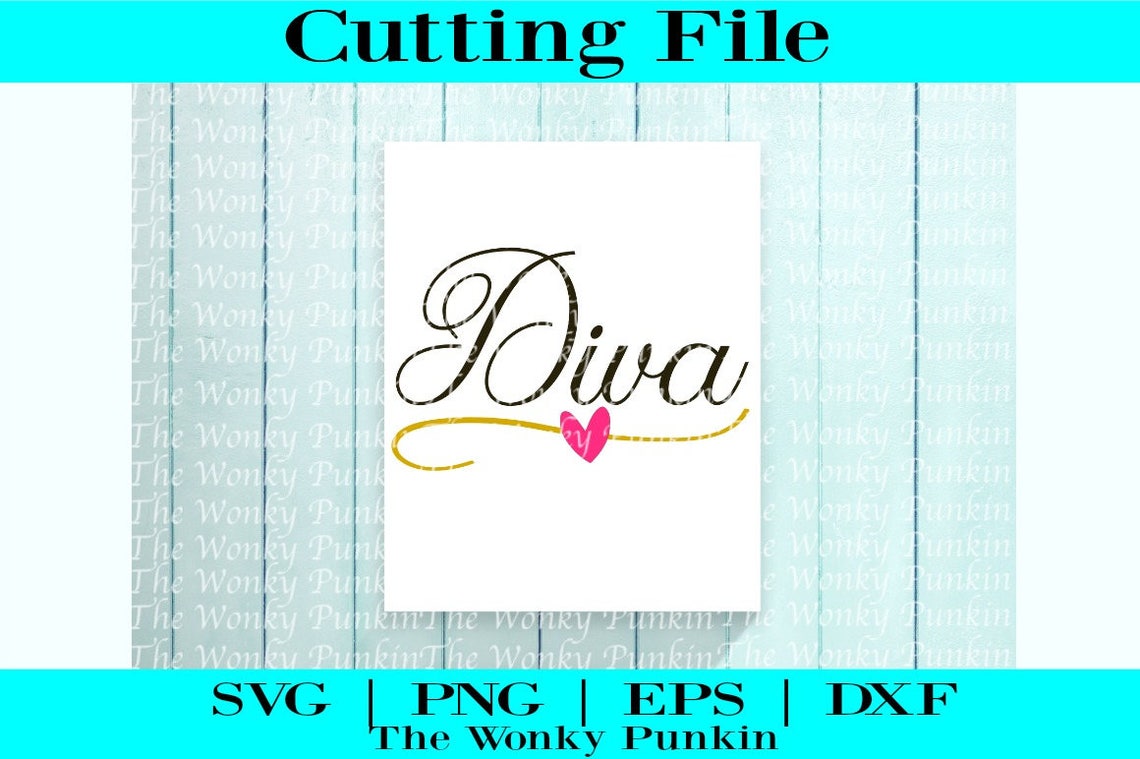 Diva Svg File Diva Svg Diva Cut File Svg Files Cricut Cut Files Diva ...