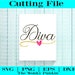 Diva Svg File Diva Svg Diva Cut File Svg Files Cricut Cut Files Diva ...