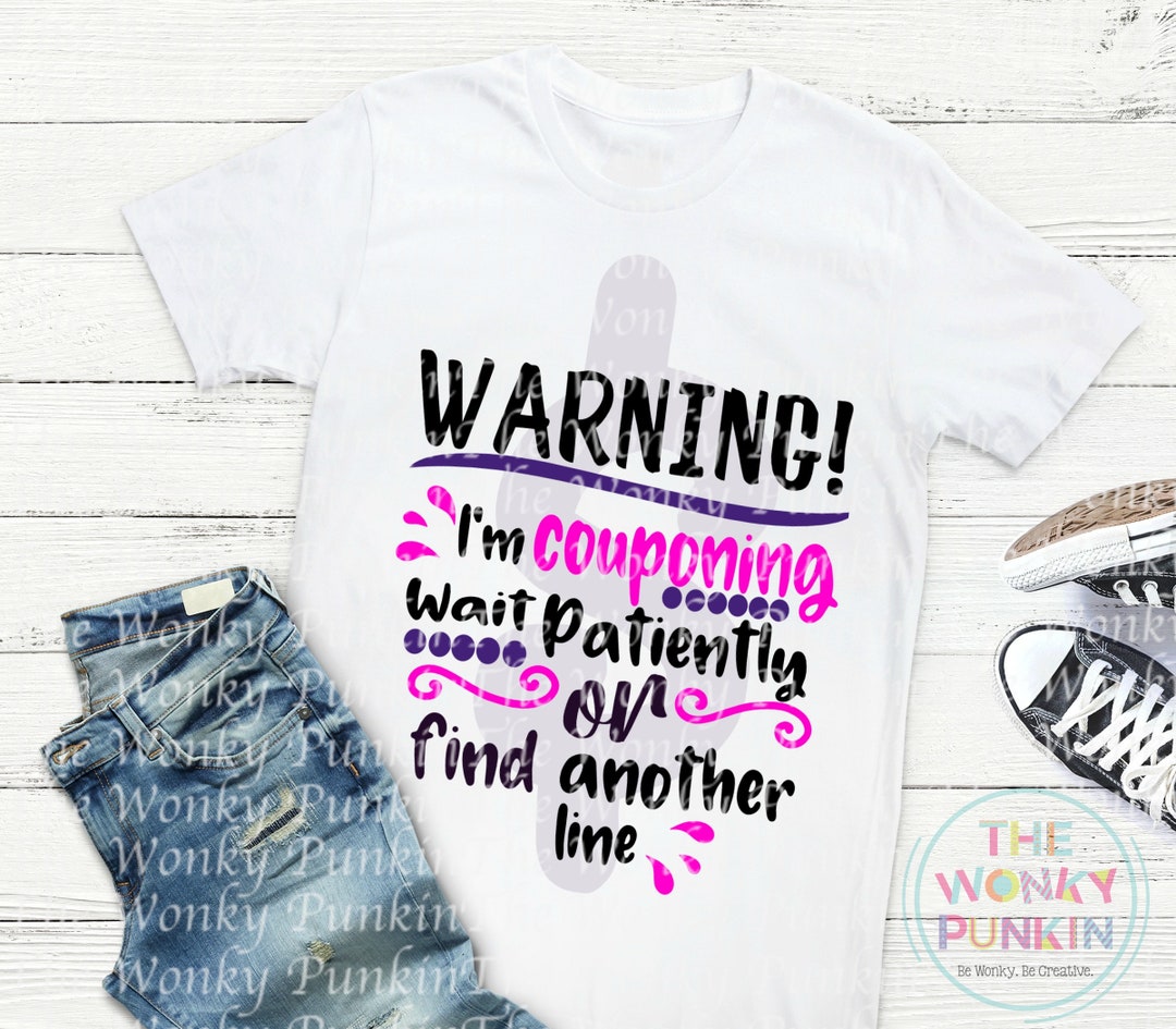 Warning I'm Couponing Couponing Svg Cut File Coupon Designs Coupon Lady ...