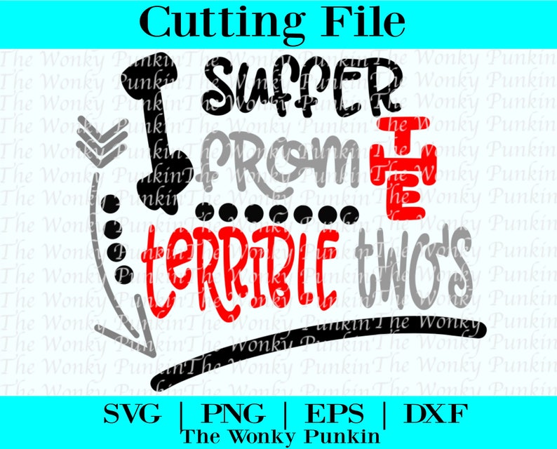 I Suffer From the Terrible Two's Svg Files Terrible Two Toddler SVG ...