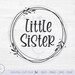 Little Sister Svg Baby Girl Svg Baby Girl Shower Gift - Etsy