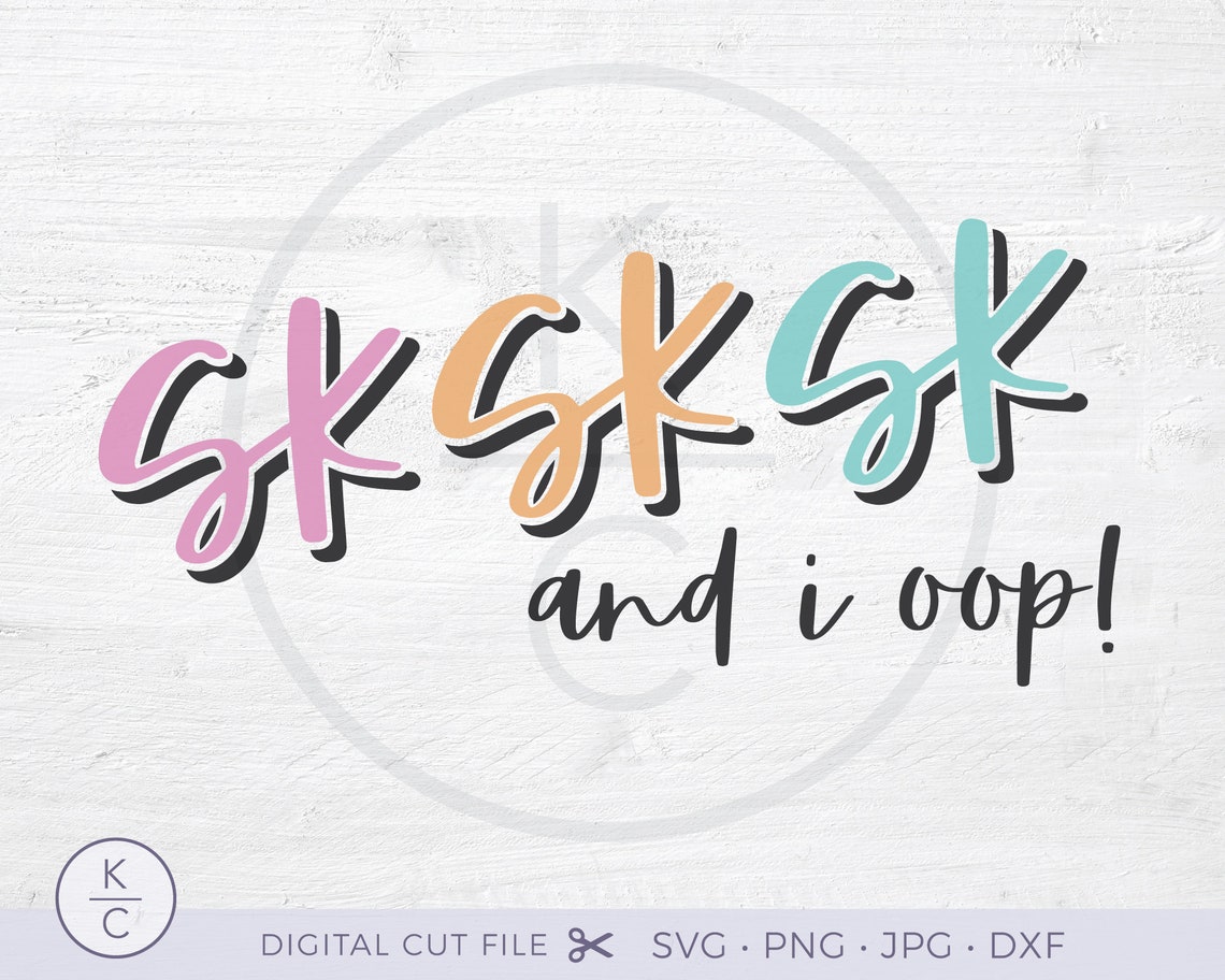 Sksksk and I Oop Svg VSCO Girl Svg Sksksk Svg and I Oop | Etsy