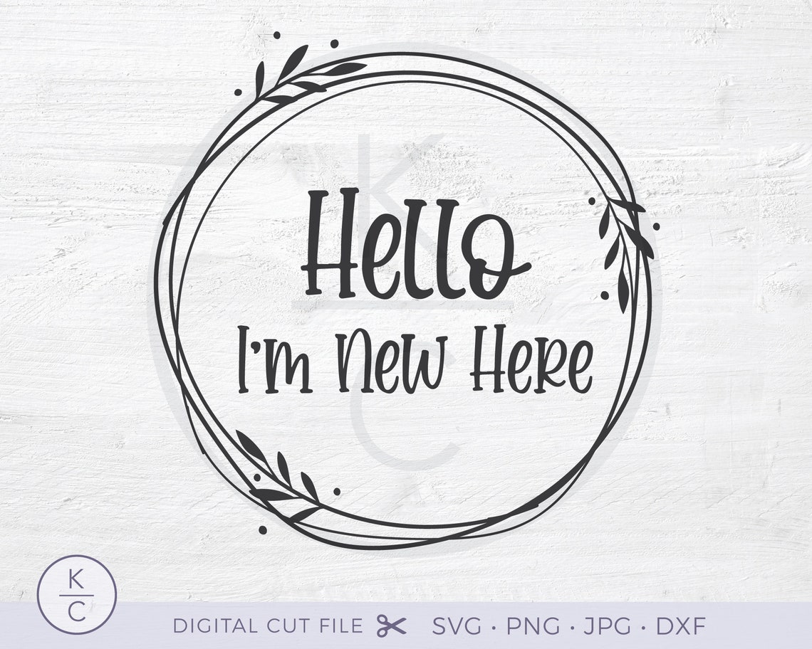 Hello I'm New Here SVG, Baby Newborn Svg, Hello World Svg, New Baby Svg ...