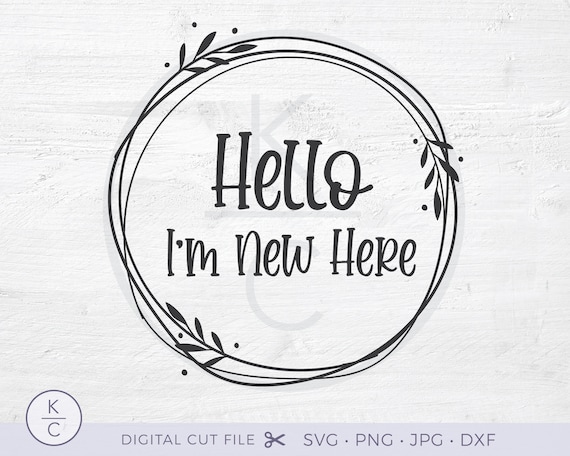 Hello I'm New Here SVG Baby Newborn Svg Hello World Svg | Etsy
