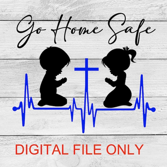 Go Home Safe SVG | Etsy