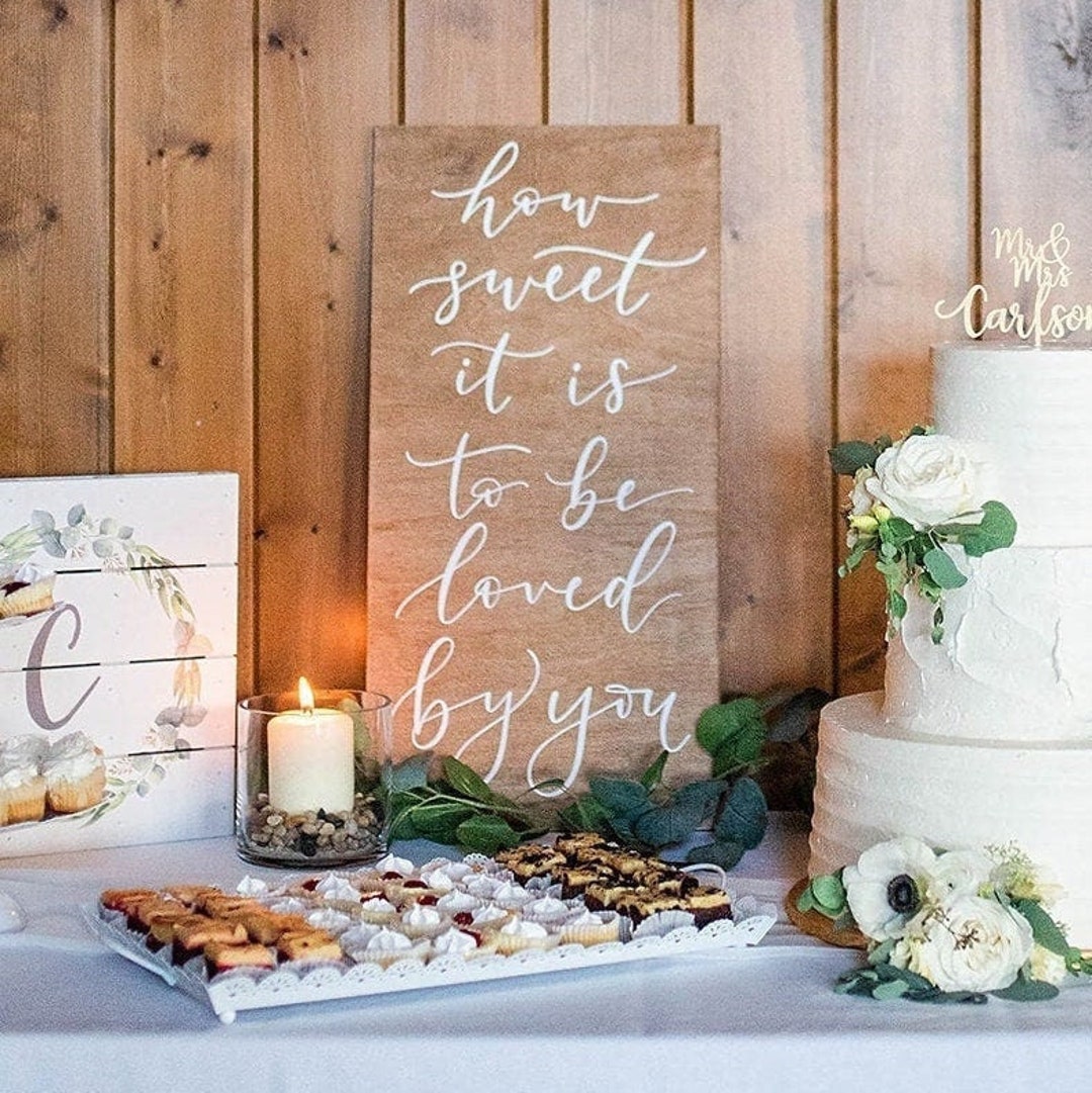 Wedding Cake Table Wooden Sign How Sweet It is to Be Loved by You 12x24 ...