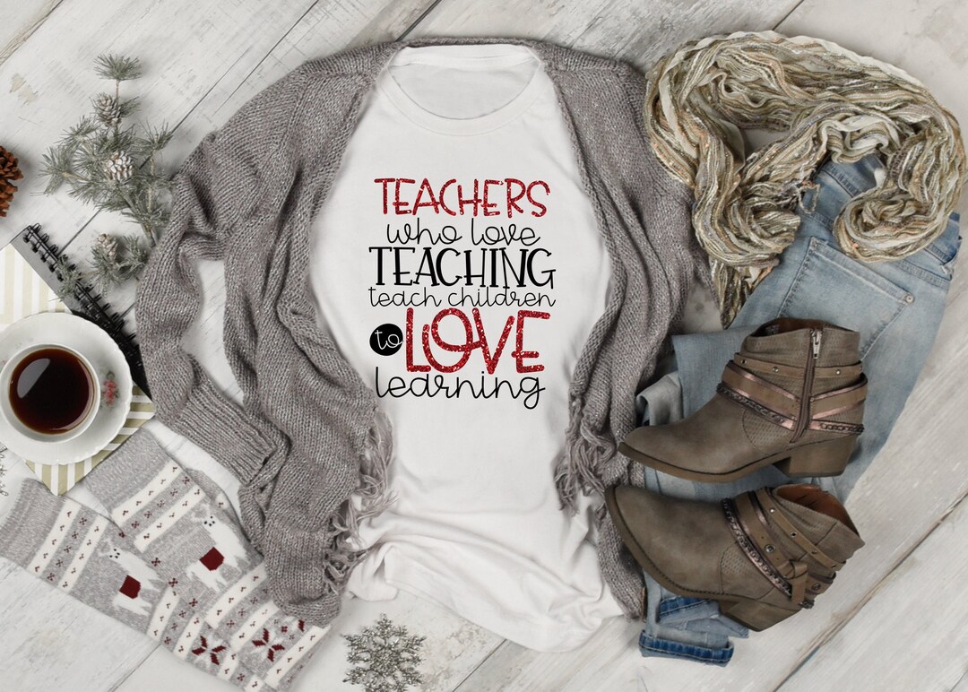 Cute Teacher Valentine Shirt, Teachers Who Love Teaching Shirt ...
