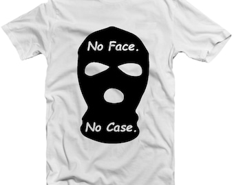 No Face No Case Shirt | Etsy