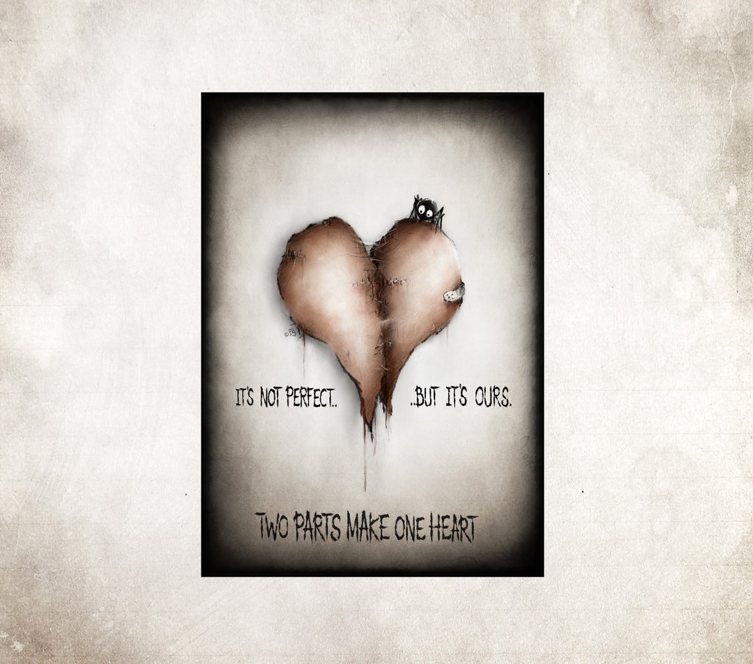 Drawing two Half Hearts Love Doesn't Have to Be Perfect. It Just Has to ...