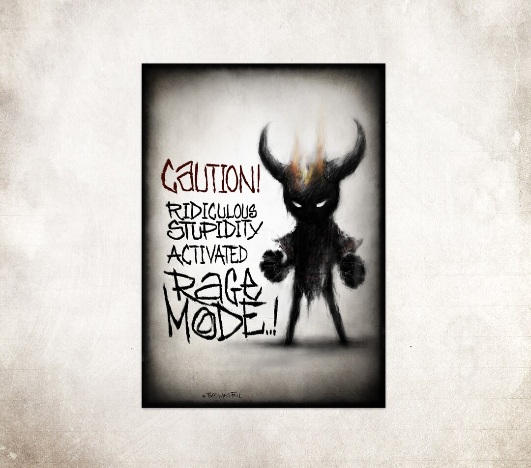 Drawing "rage Mode" Caution! Ridiculous Stupidity Activated Rage Mode ...