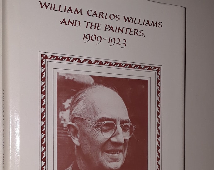 William Carlos Williams and the Painters: 1909-1923, Ohio University ...