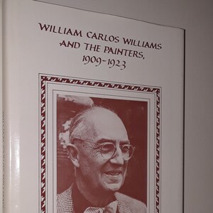 William Carlos Williams and the Painters, 1909-1923 by William Marling ...