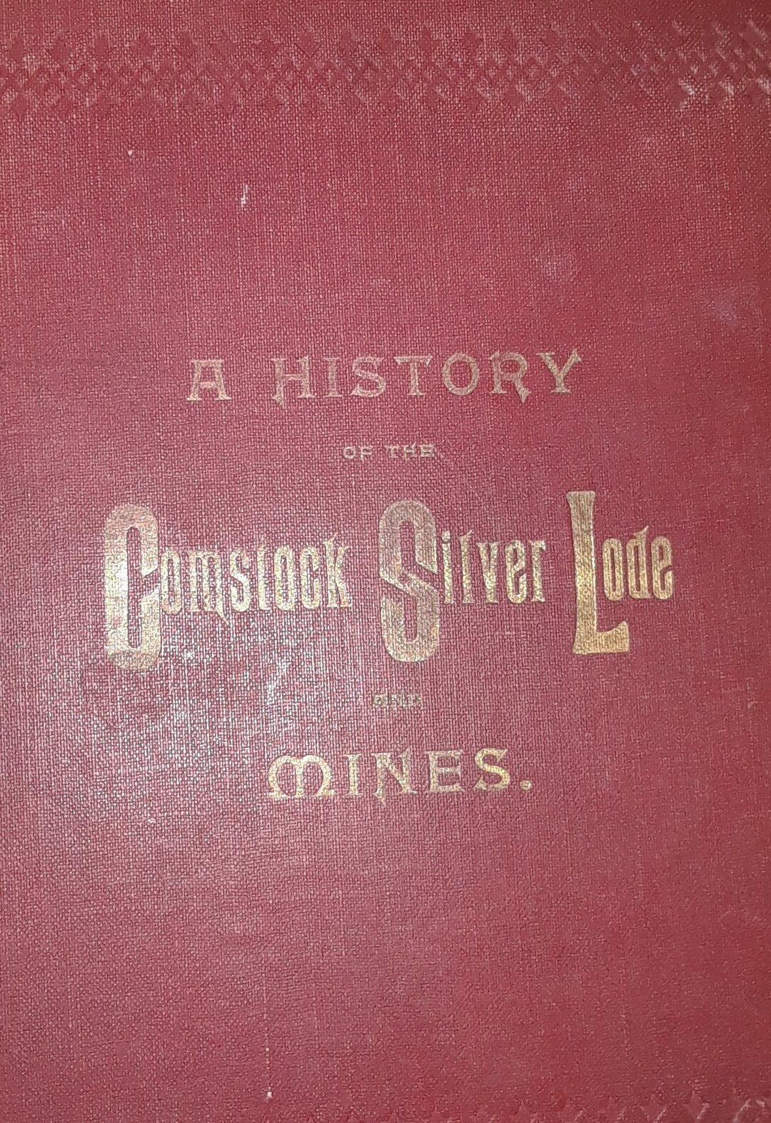 A History of the Comstock Silver Lode and Mines 1889 VG- Rare Hardcover ...