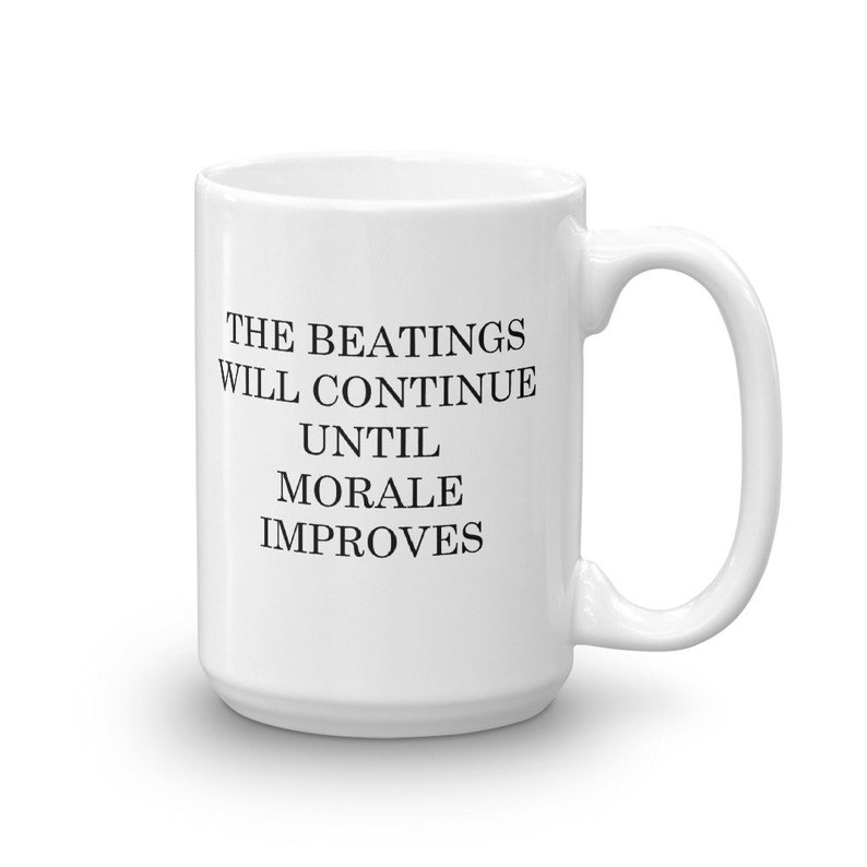 The Beatings Will Continue Until Morale Improves Boss Mug Bosses Mug ...