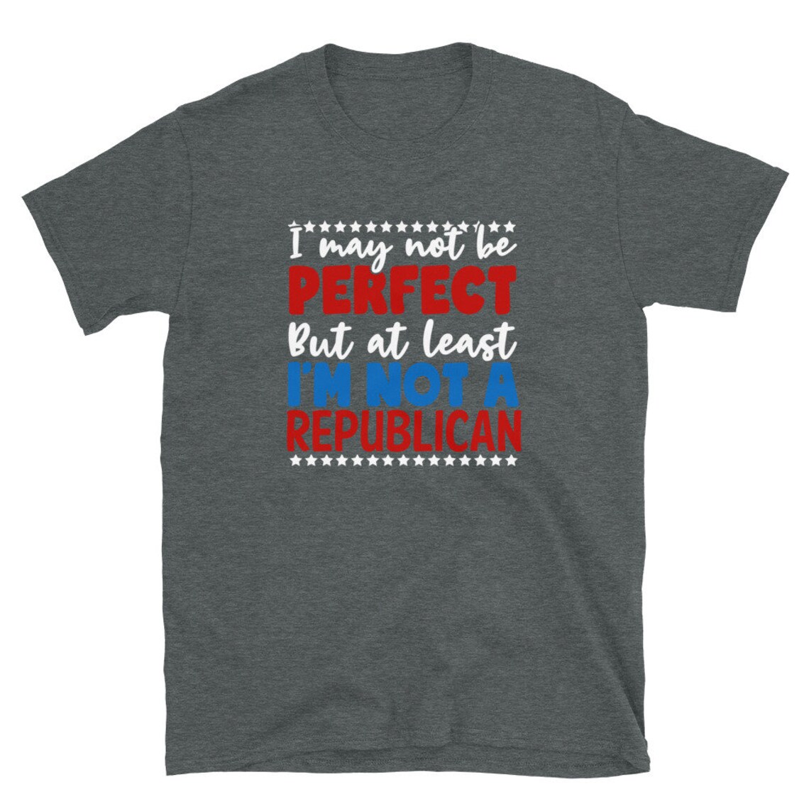 I May Not Be Perfect But At Least I m Not A Republican Etsy UK i-may-not-be-perfect-but-at-least-i-m-not-a-republican-etsy-uk