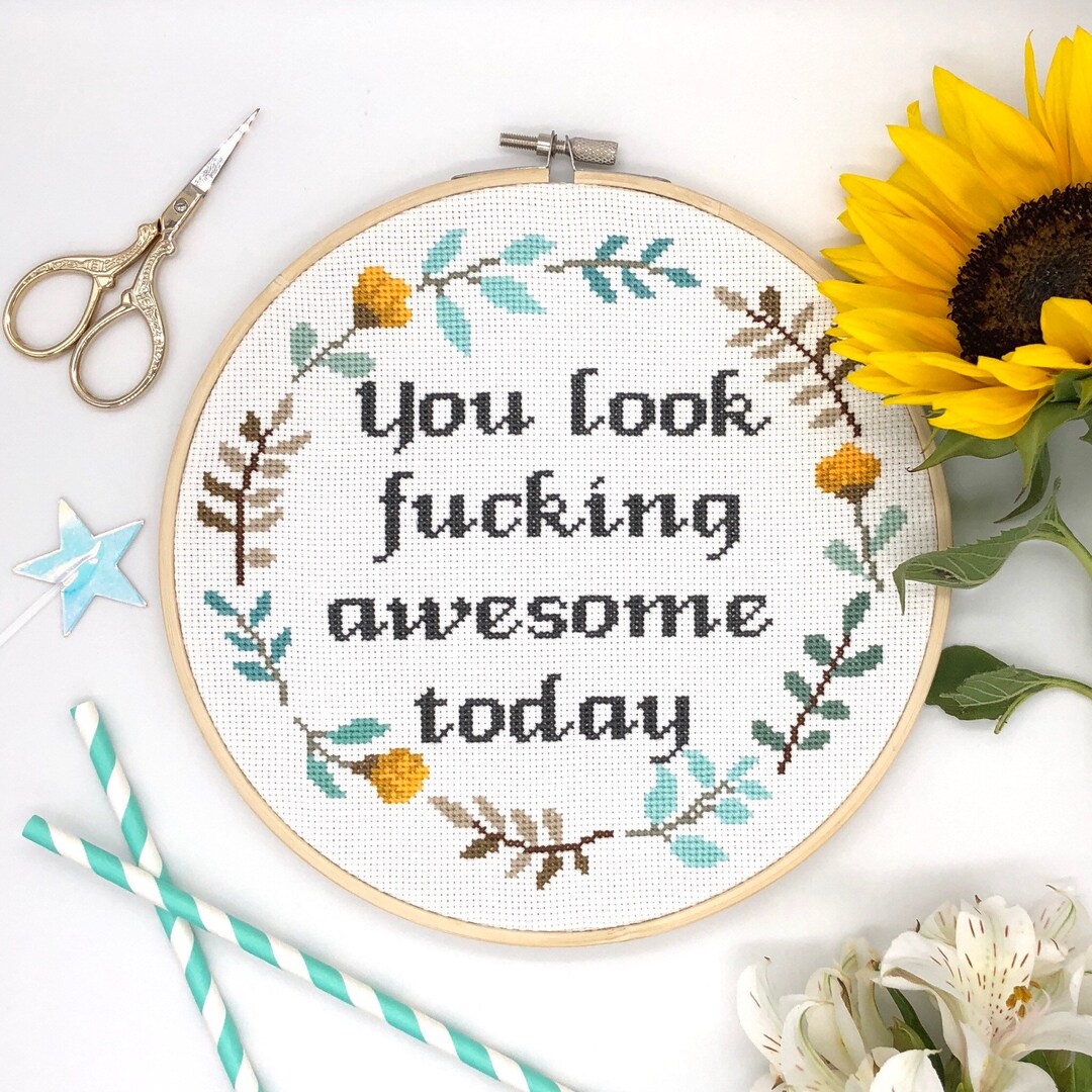 You Look Awesome Cross Stitch Pattern, Quote Cross Stitch, Floral ...