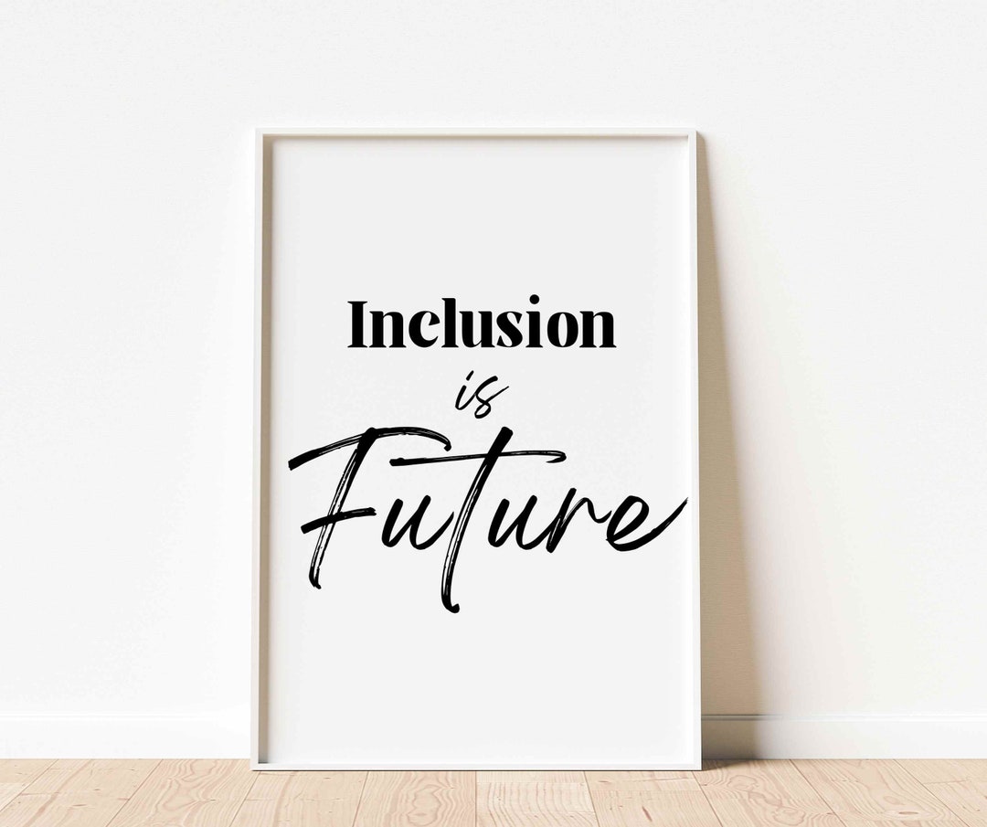 Inclusion is Future, Diversity Poster, Minimalist Style, Inclusive ...