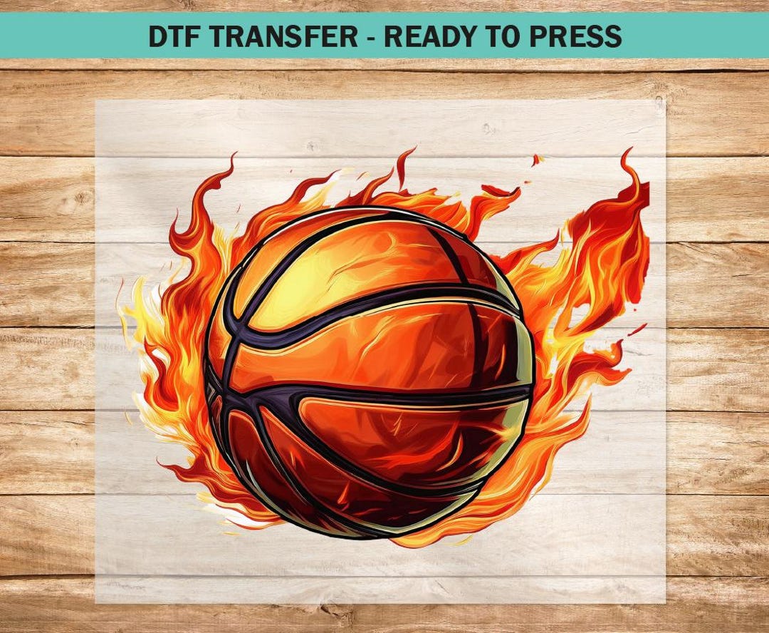 Basketball DTF Transfer, Ready to Press DTF Transfers Iron On, Fire ...