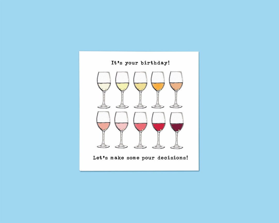 Funny Wine Birthday Card • It's Your Birthday! Let's Make Some Pour ...