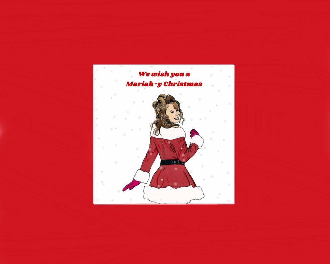 Mariah Carey Christmas Card • We Wish You a Mariah-y Christmas • All I ...