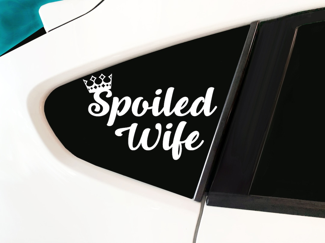 Spoiled Wife - Car Decal, Laptop Decal, Marriage Decal, Crown Sticker ...