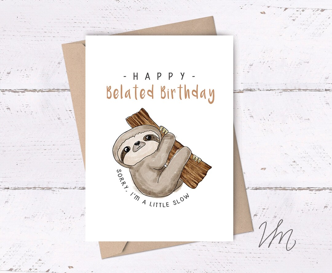 Sloth Belated Birthday Card • Happy Birthday Cards, Cute Birthday Cards ...