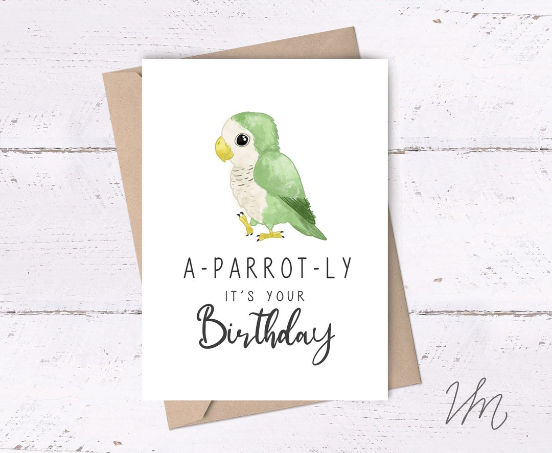 A-PARROT-LY It's Your Birthday • Printable Birthday Card, Happy ...
