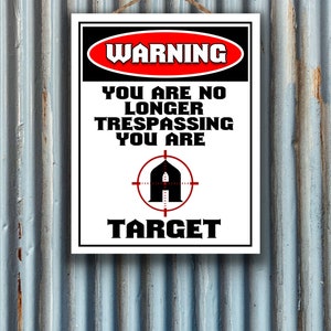 Warning You Are No Longer A Trespasser You Are Now A Target - Etsy