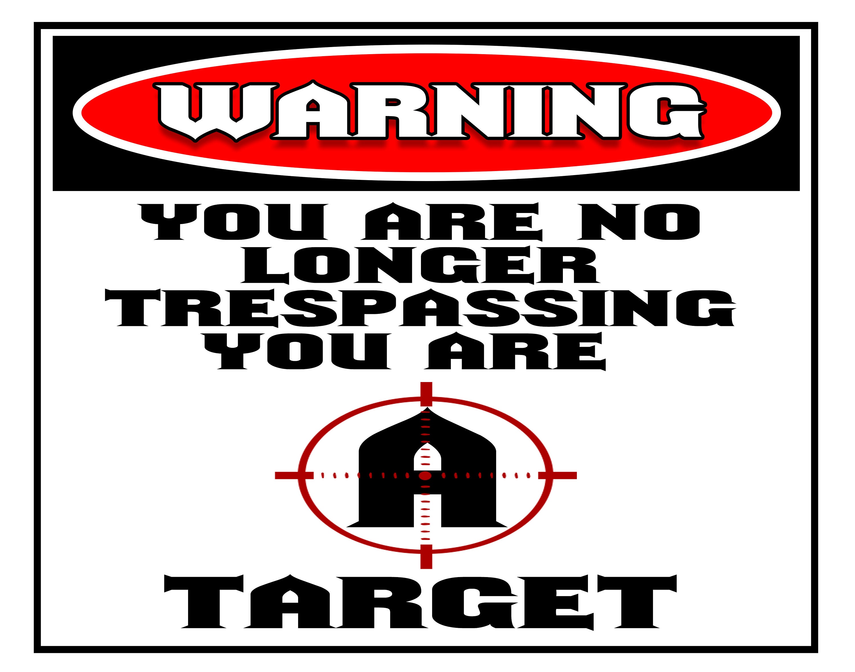 Warning You Are No Longer A Trespasser You Are Now A Target - Etsy