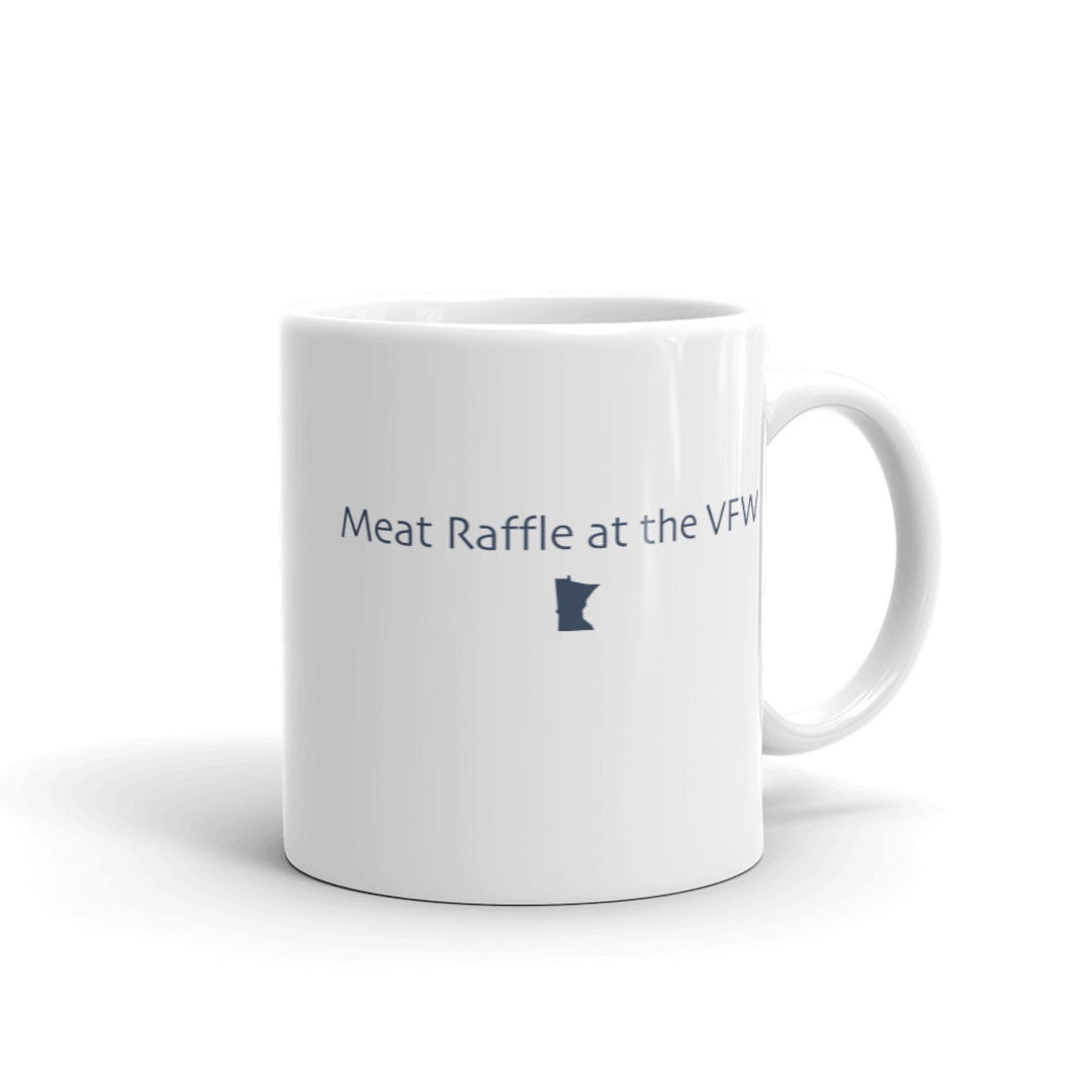 Meat Raffle at the VFW Funny Minnesota Nice Sayings Gift Coffee Mug ...