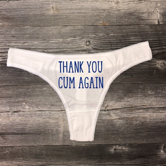 Thank You Cum Again Thong Naughty Underwear Gag T Funny Etsy