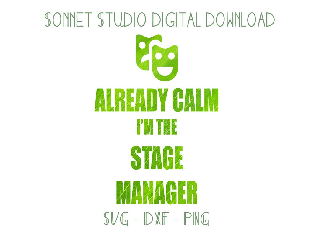 Already Calm I'm the Stage Manager Funny Theatre Design SVG, PNG, DXF ...