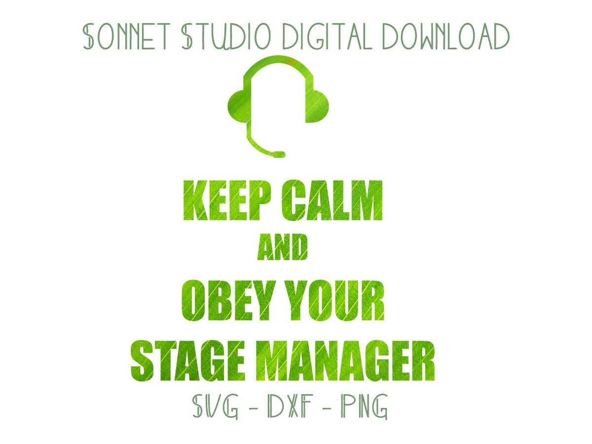 Keep Calm and Obey Your Stage Manager Funny Theatre Design SVG, DXF ...