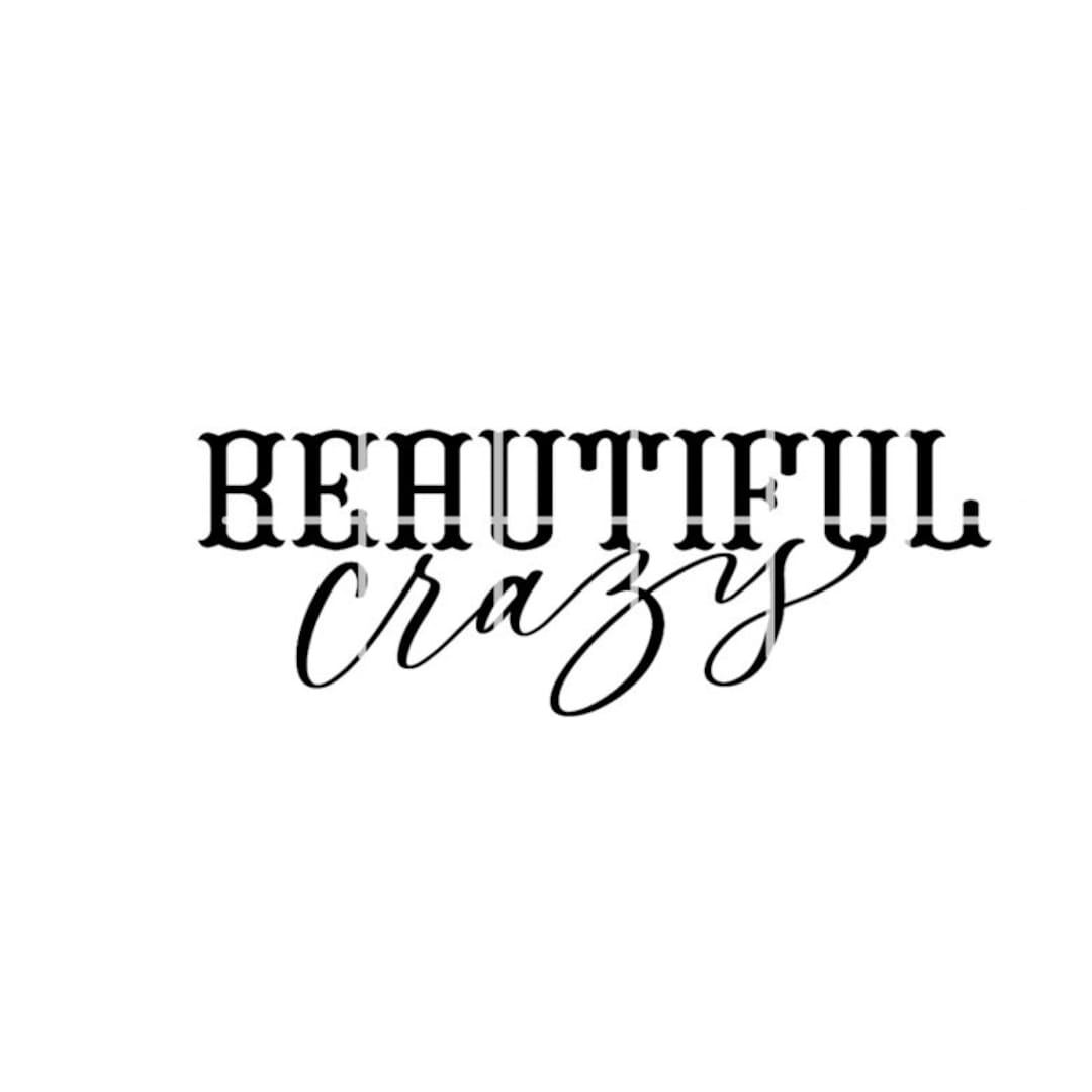 Beautiful Crazy Handlettered SVG Cut File - Etsy