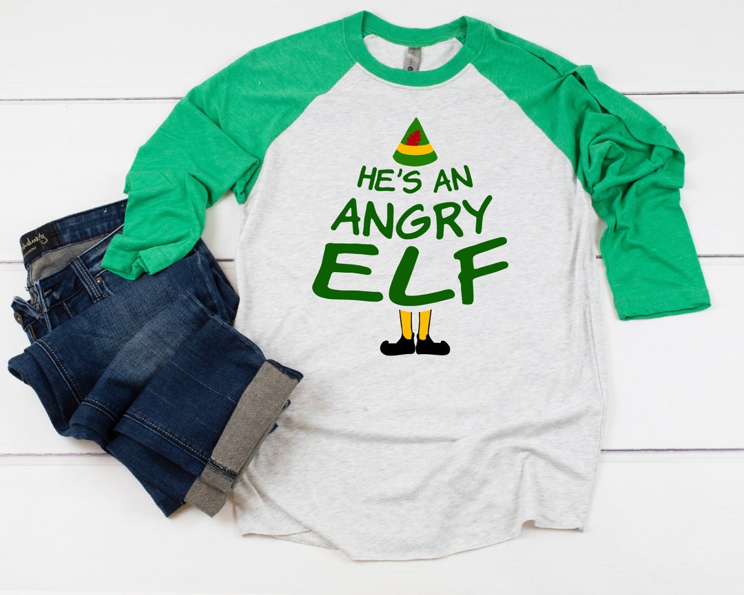Christmas Movie Raglan Elf Quote He's an Angry Elf Holiday Shirt UNISEX ...