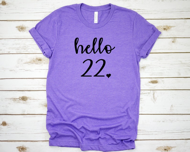 Hello 22 Birthday Shirt 6 COLORS Available Custom Womens - Etsy UK